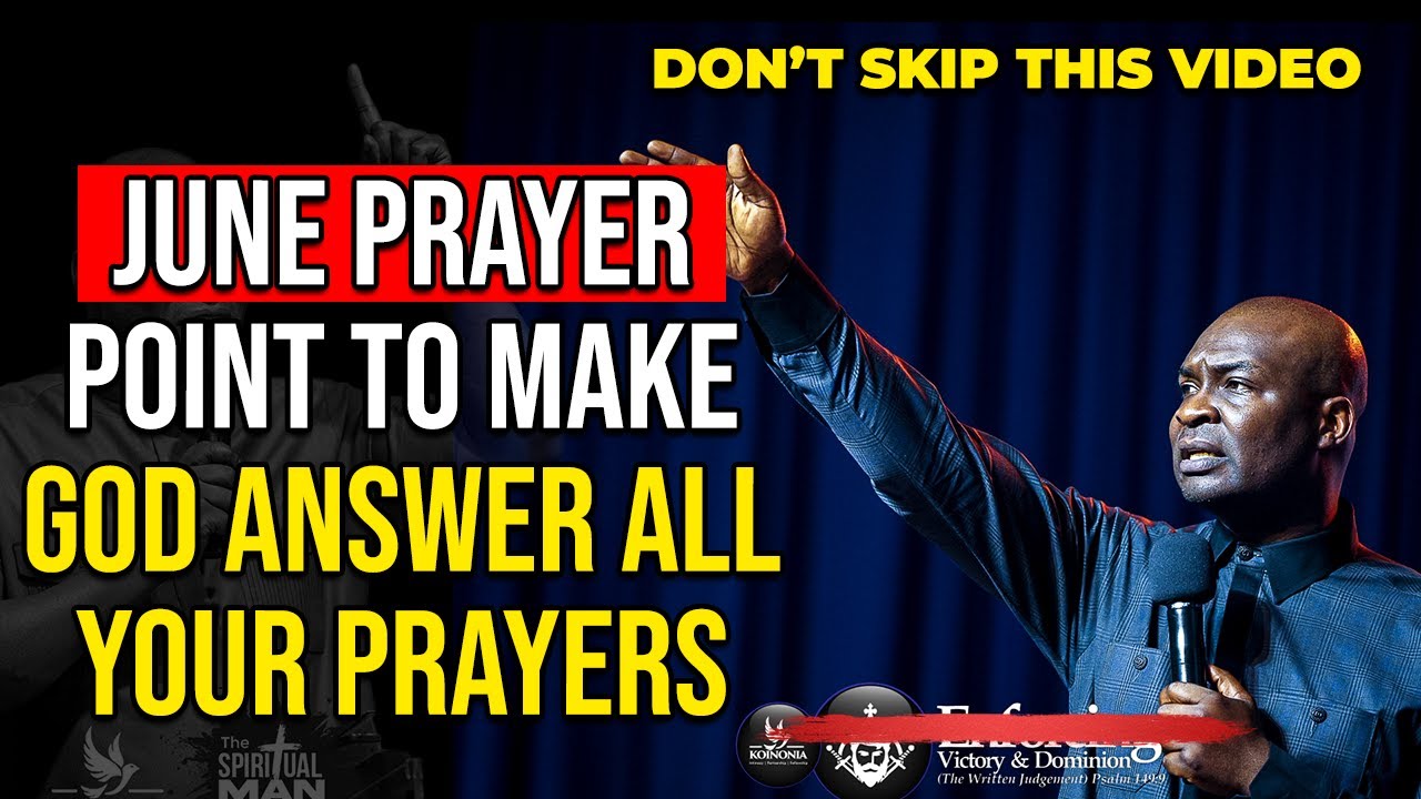 JUNE PRAYER POINT TO MAKE GOD ANSWER ALL YOUR PRAYERS BY APOSTLE JOSHUA ...