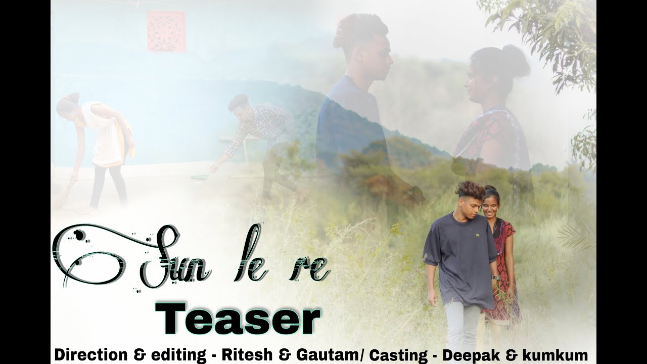 Teaser [ sun le re] Deepak Minpal & Kumkum Jain / Toshant Kumar / Cg ...