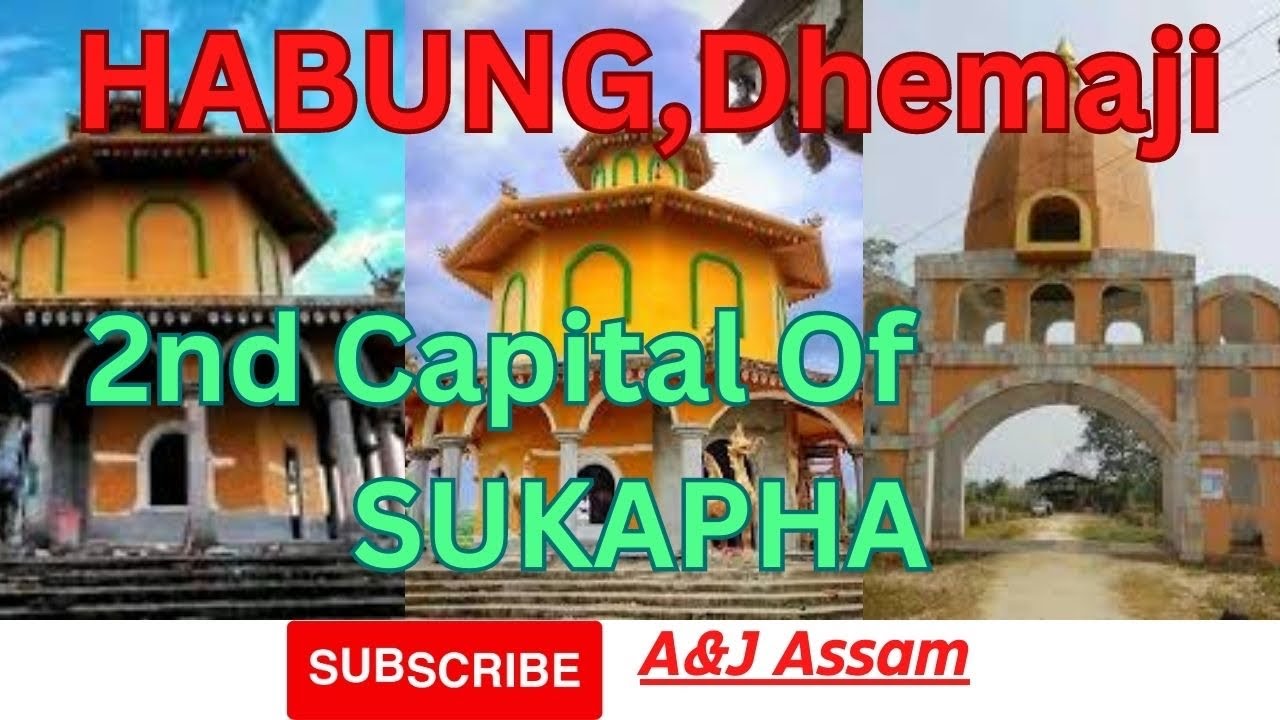 HABUNG(Ho Phie),Dhemaji,2nd Capital Of Sukapha - YouTube