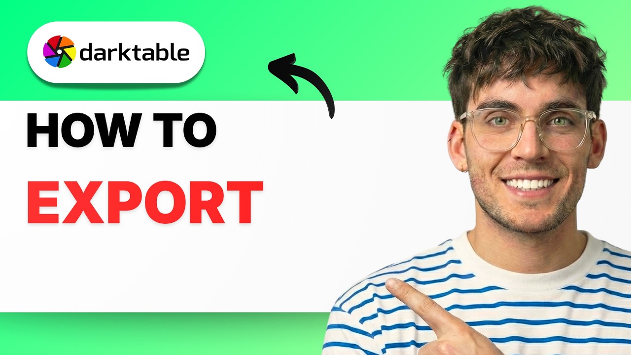 How to Export from Darktable [2026 Full Guide] - YouTube
