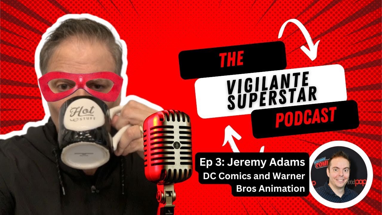 Vigilante Superstar Podcast Episode 3: Jeremy Adams, Write for DC ...