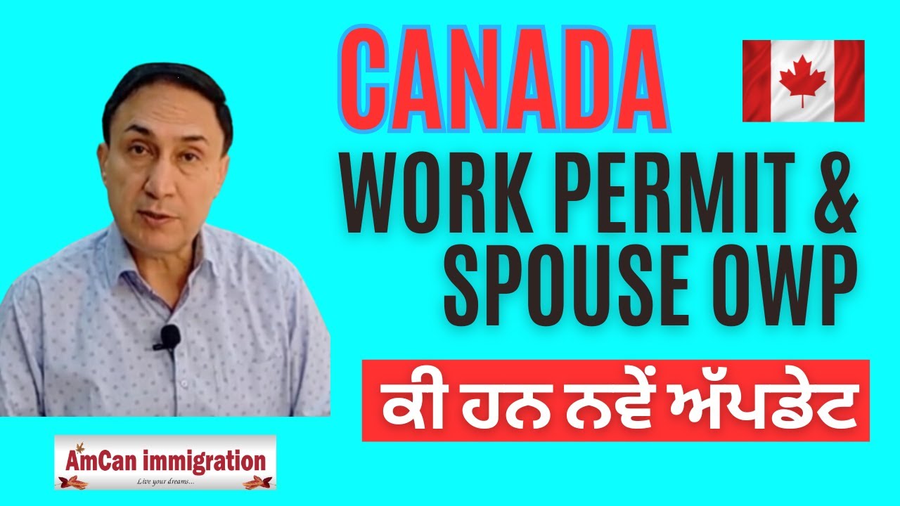 New Canada Work Permit & Spouse OWP Updates: What You Need to Know ...