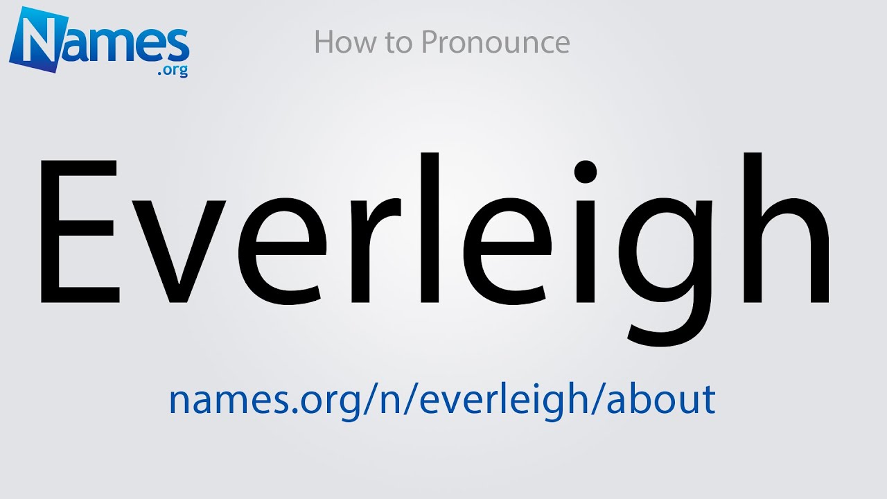 How to Pronounce Everleigh - YouTube