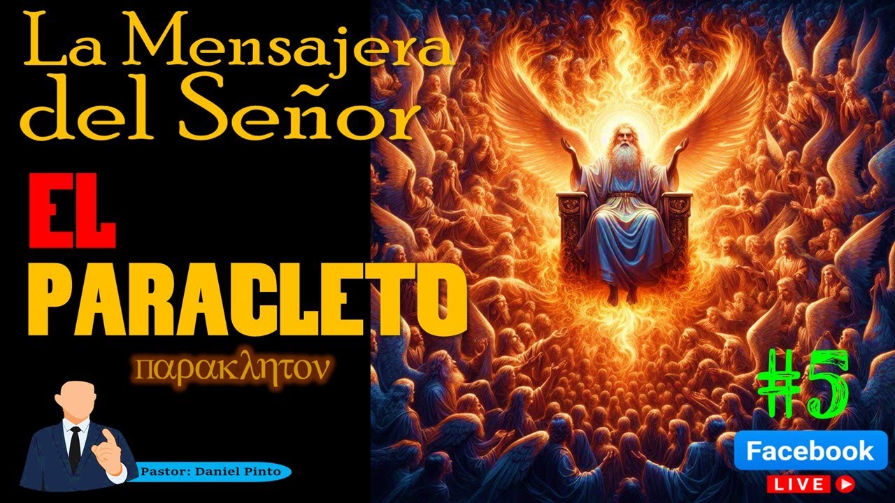 🟡💥#5 "LA MENSAJERA DEL SEÑOR"- EL PARACLETO / PASTOR: DANIEL PINTO ...