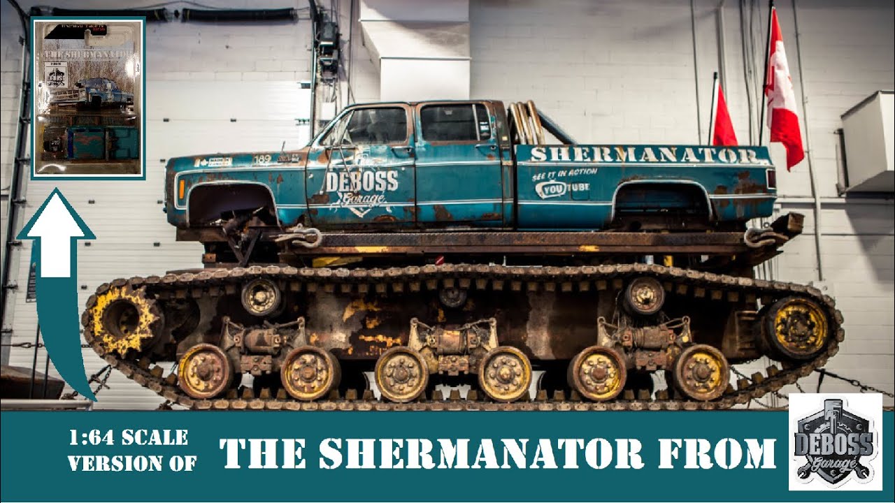 1:64th Scale Replica of THE SHERMANATOR from DeBoss Garage! - YouTube