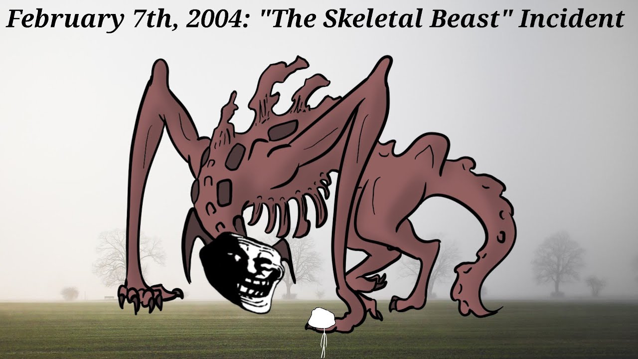 Trollge: February 7th, 2004. "The Skeletal Beast" Incident - YouTube