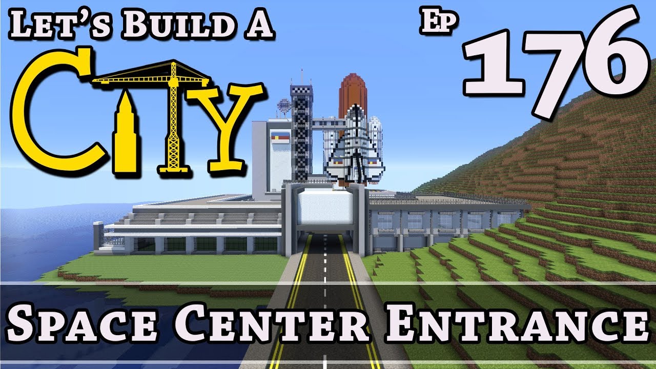 How To Build A City :: Minecraft :: Space Center Entrance :: E176 - YouTube