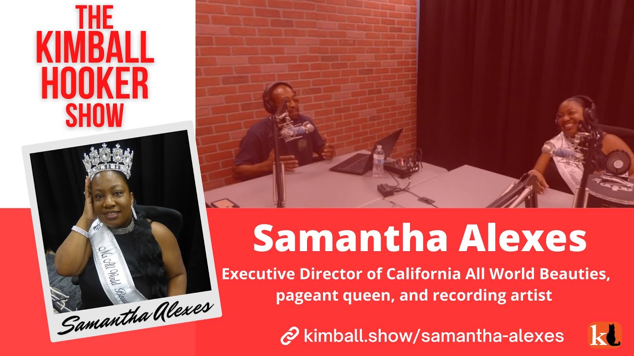 Pageant Queen & Singer Samantha Alexis | THE KIMBALL HOOKER SHOW - YouTube