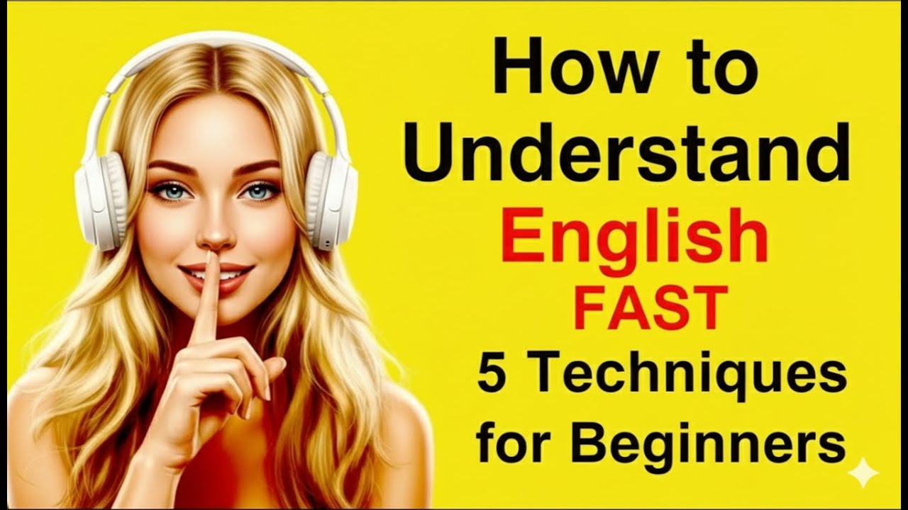 Understand English FAST: 5 Techniques for Beginners | English Podcast ...