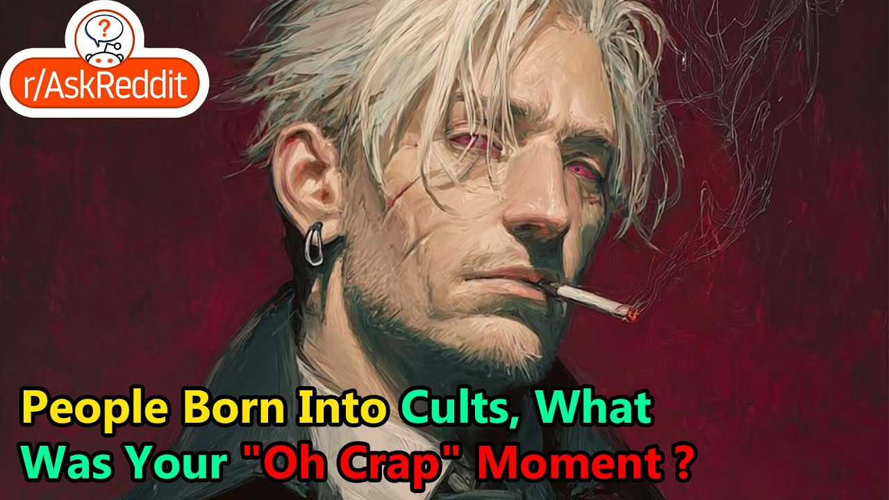 People Born Into Cults, What Was Your "Oh Crap" Moment ? - YouTube