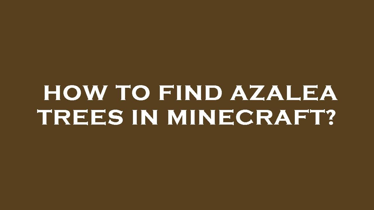 How to find azalea trees in minecraft? - YouTube