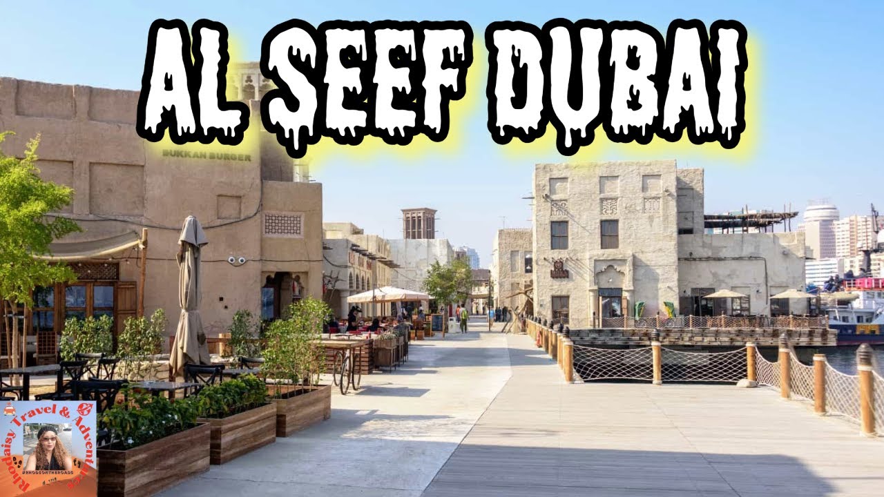Al Seef Dubai: A Tale of Tradition Along the Waterfront! - YouTube