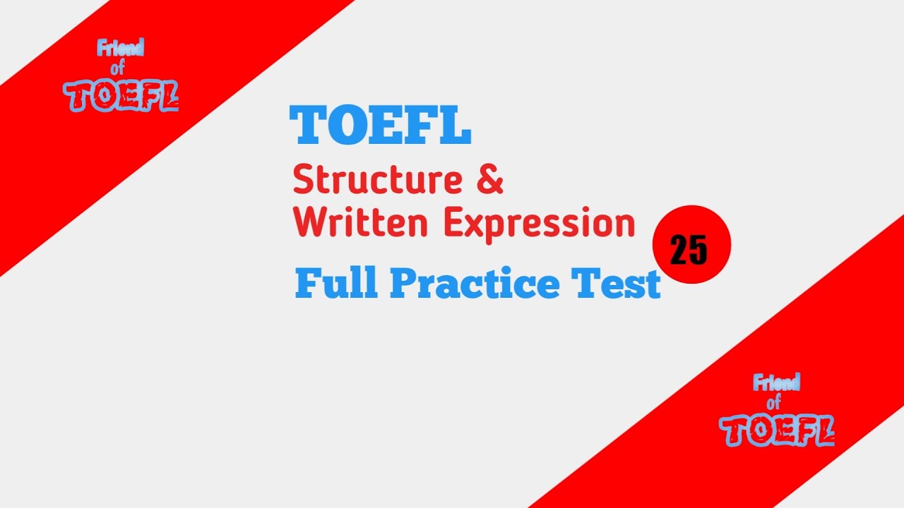 TOEFL STRUCTURE & WRITTEN EXPRESSION FULL PRACTICE TEST WITH ANSWER KEY ...