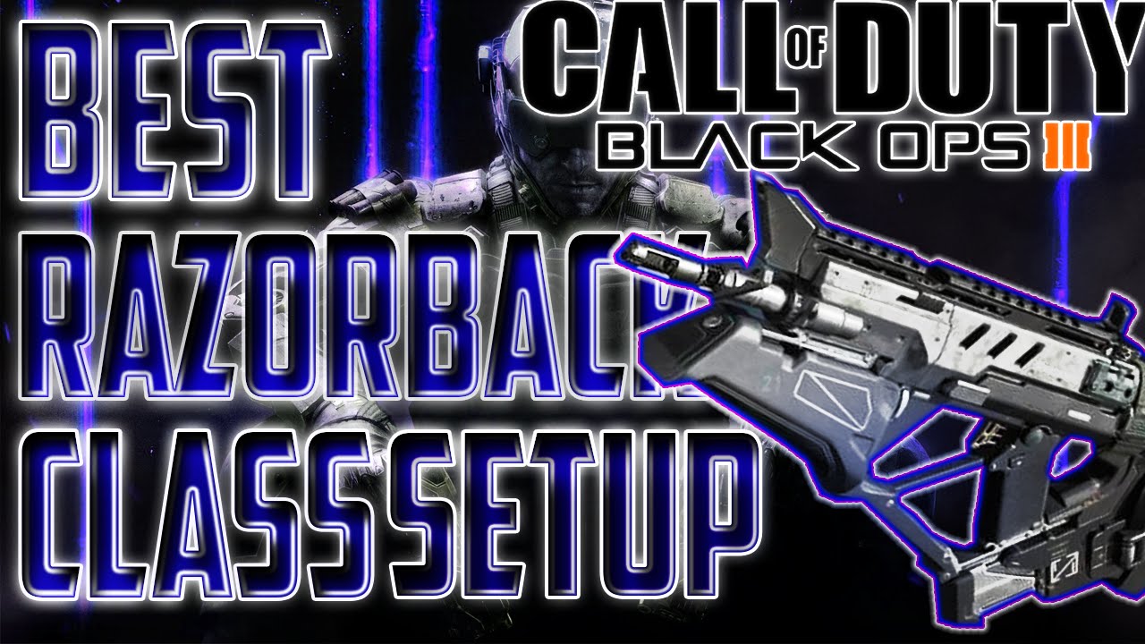 BO3 BEST CLASS SETUP| RAZORBACK| SUB MACHINE GUN| GREAT FOR GETTING 100 ...