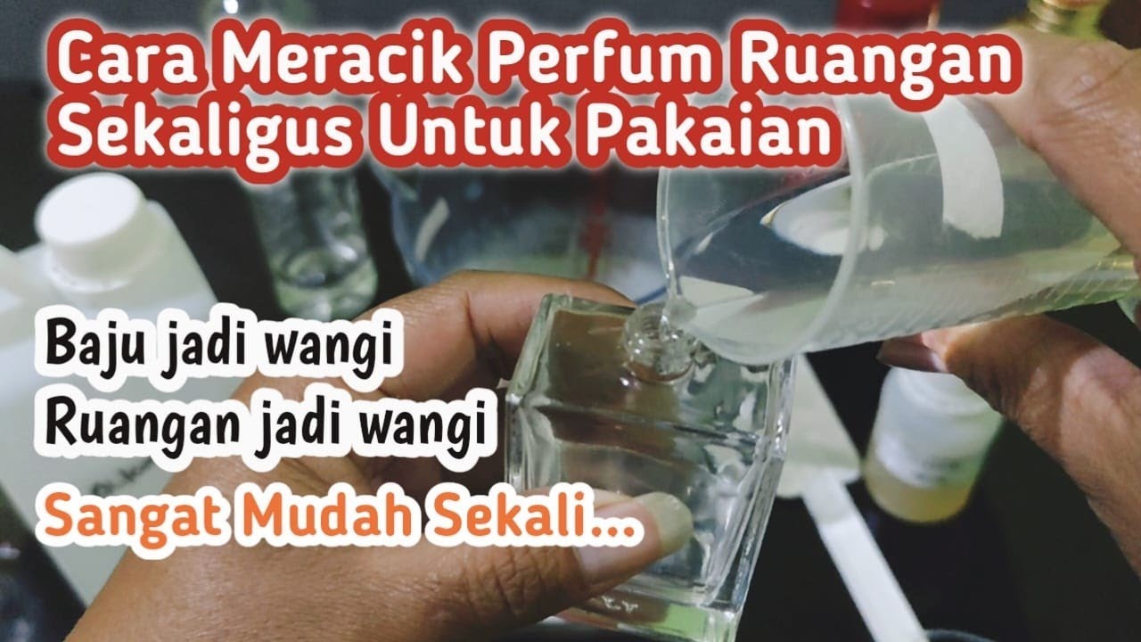 CARA MEMBUAT PARFUM RUANGAN& PAKAIAN - YouTube