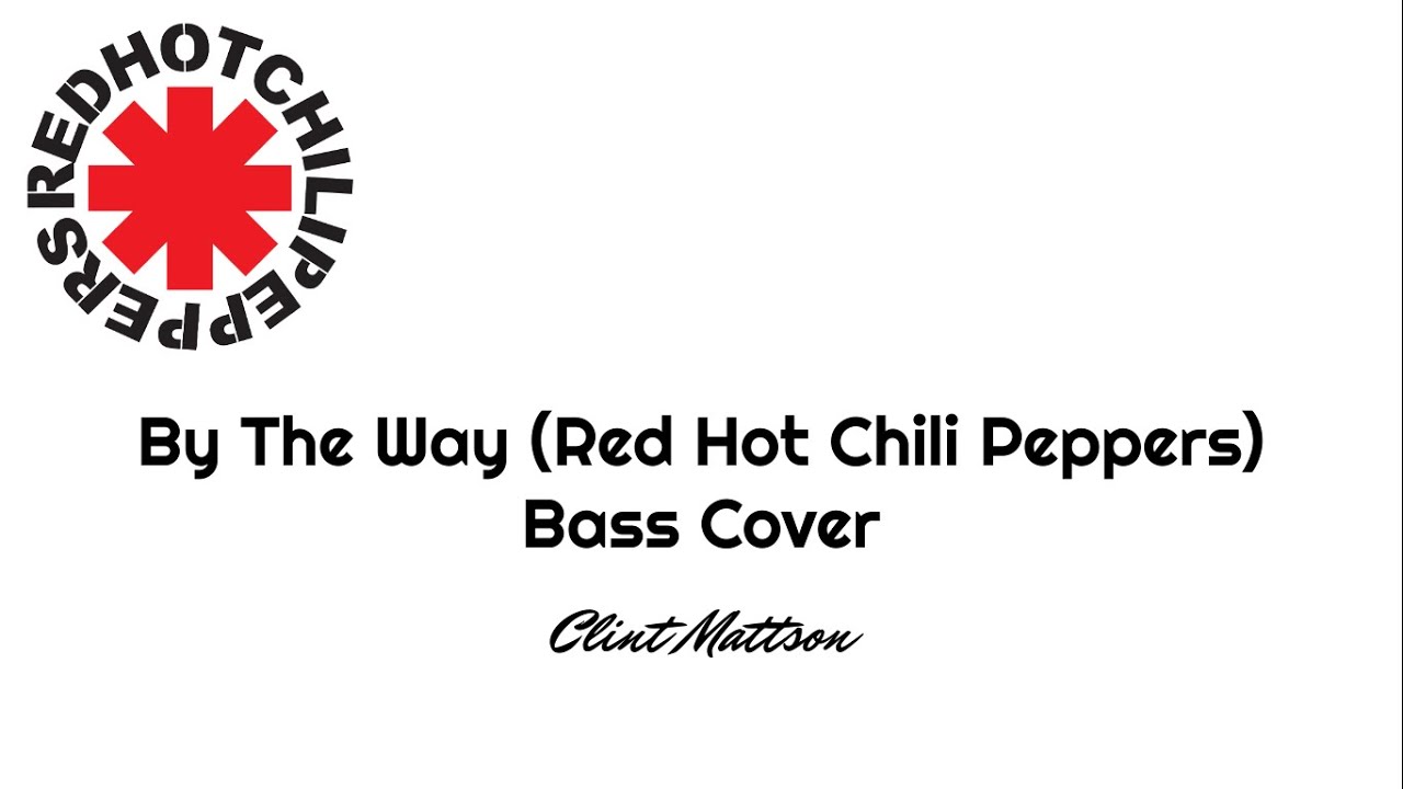 By The Way Red Hot Chili Peppers Bass Cover Youtube