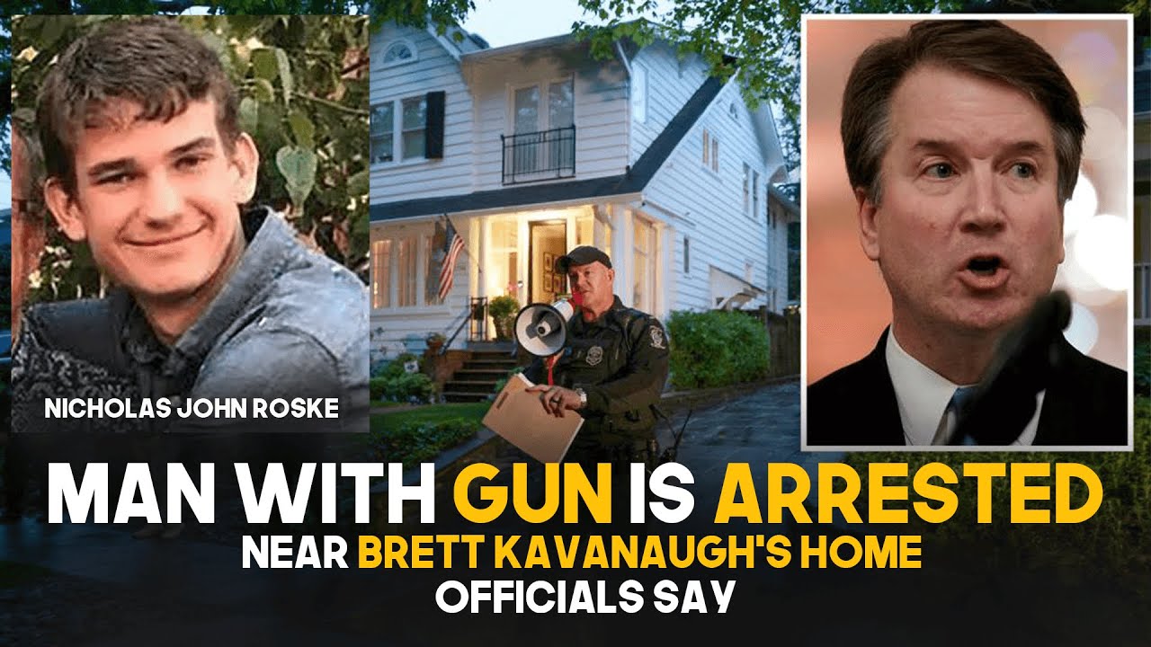 Police arrest an armed man outside Justice Kavanaughs house, Nicholas ...