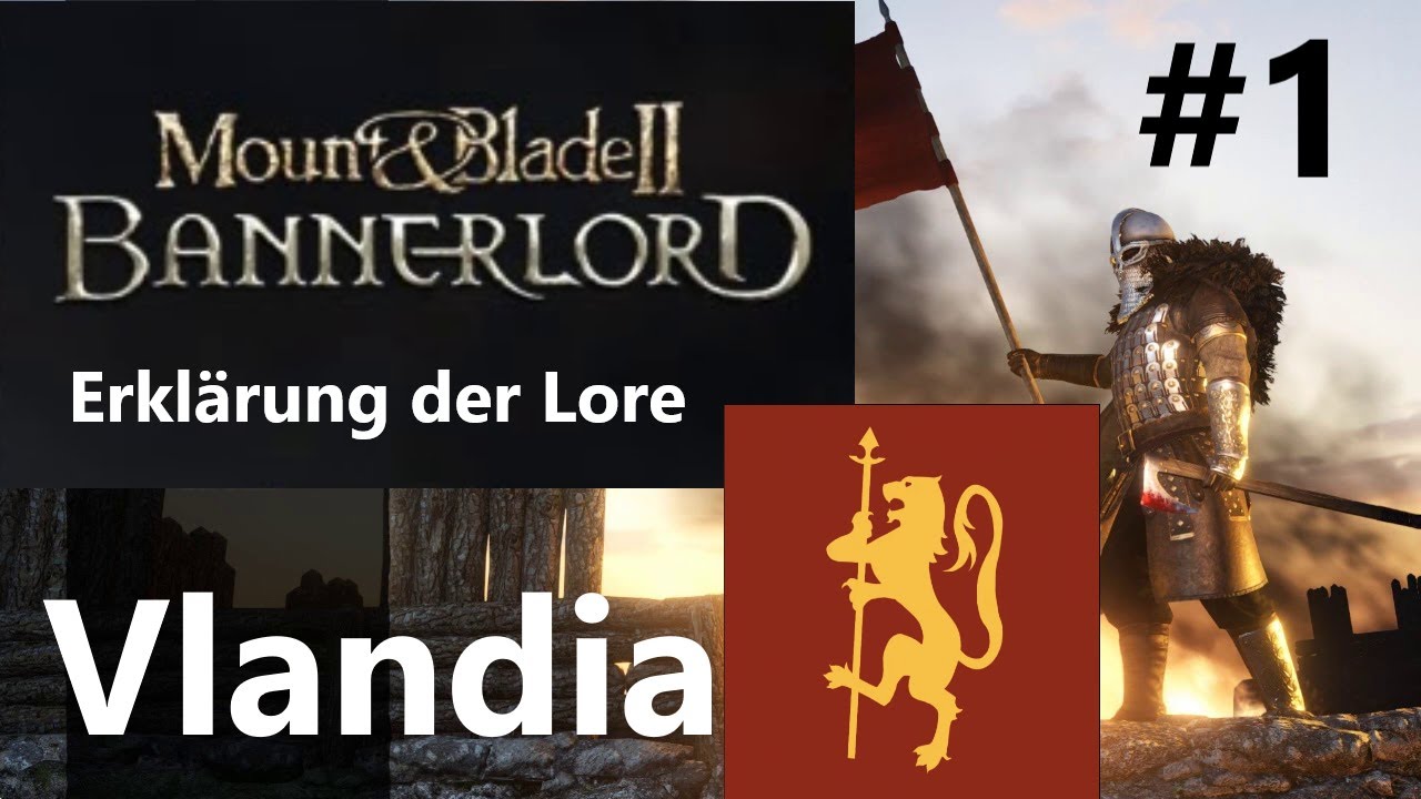 Mount and Blade II Bannerlord - NATION GUIDE - #1 Vlandia [German/Lore ...