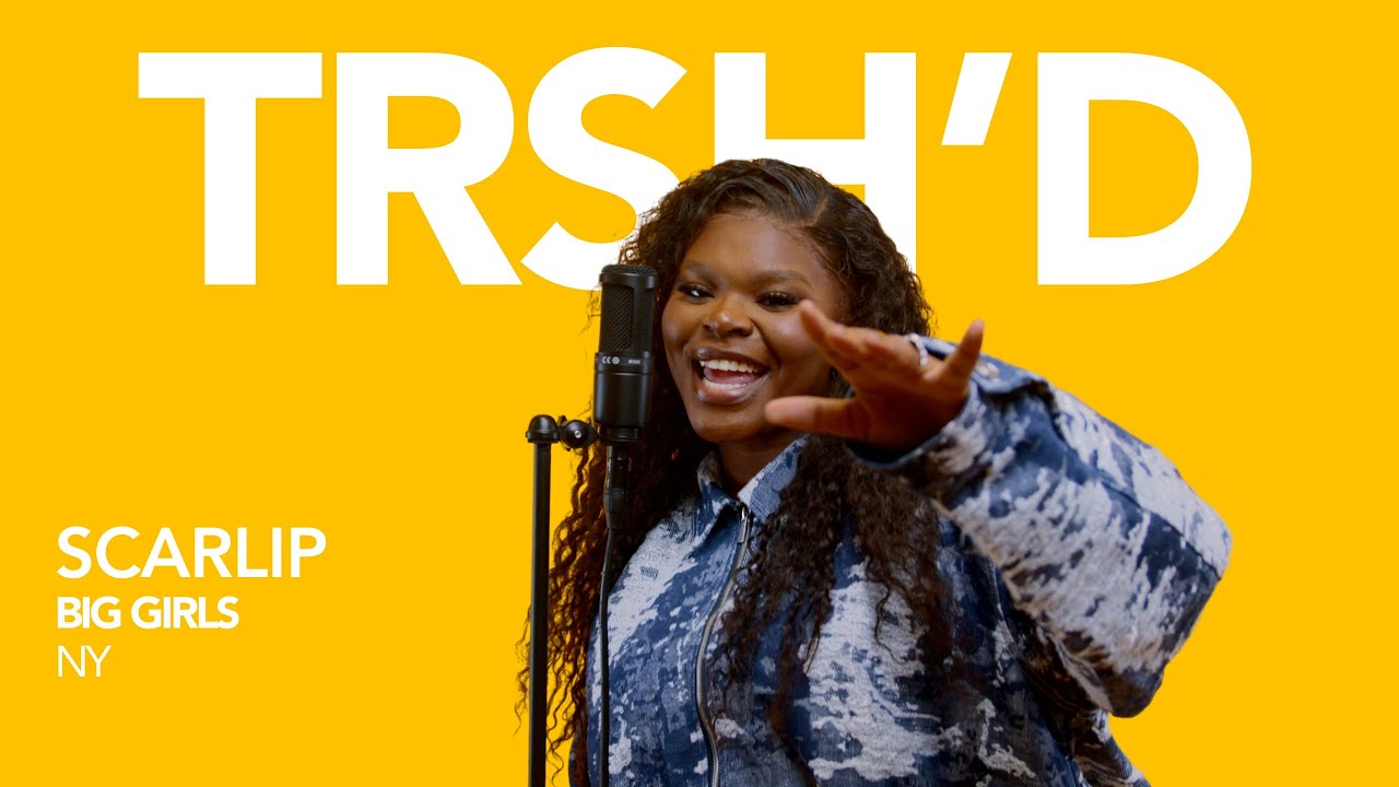 SCARLIP- Big Girls | TRSHD Performance - YouTube