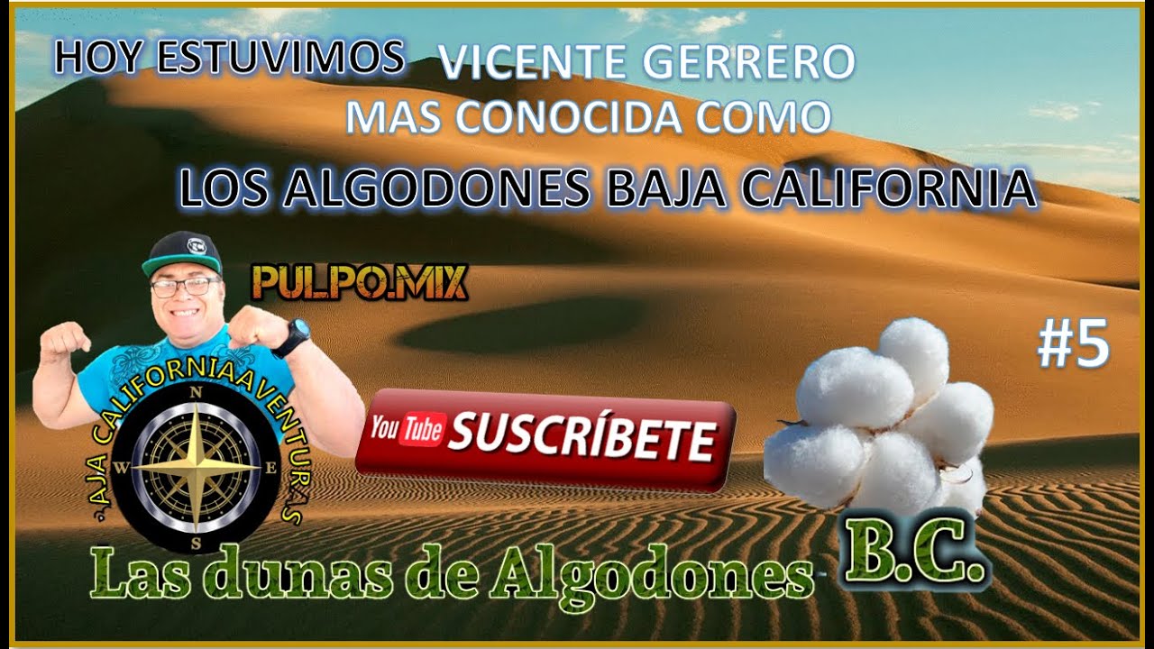 #5, SABIAS QUE ALGODONES B.C. SE LLAMA VICENTE GUERRERO B.C.? - YouTube