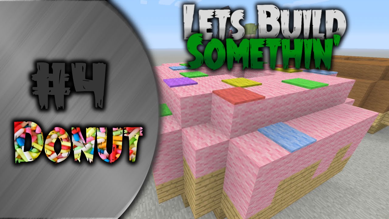 Minecraft Xbox - Lets Build Something - 4 - DONUT!!! - YouTube