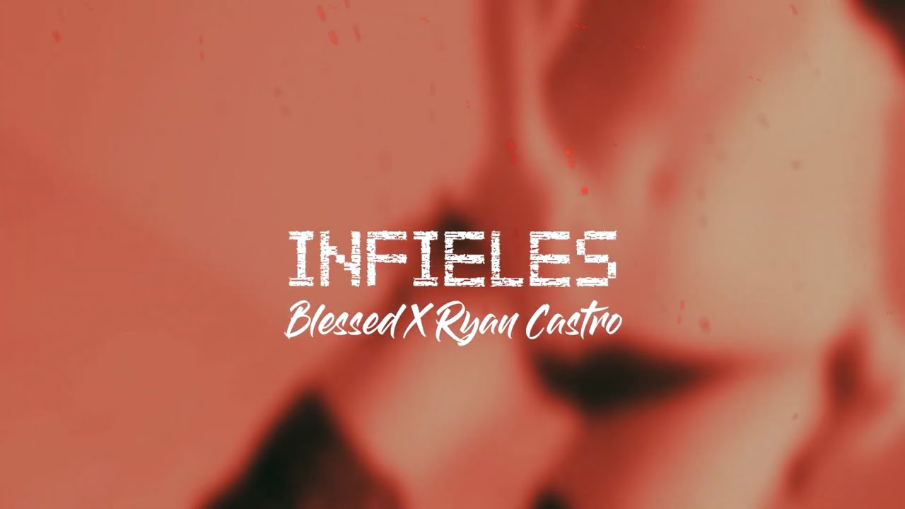 Ryan Castro Blessd - Infieles (Vídeo Oficial) - YouTube