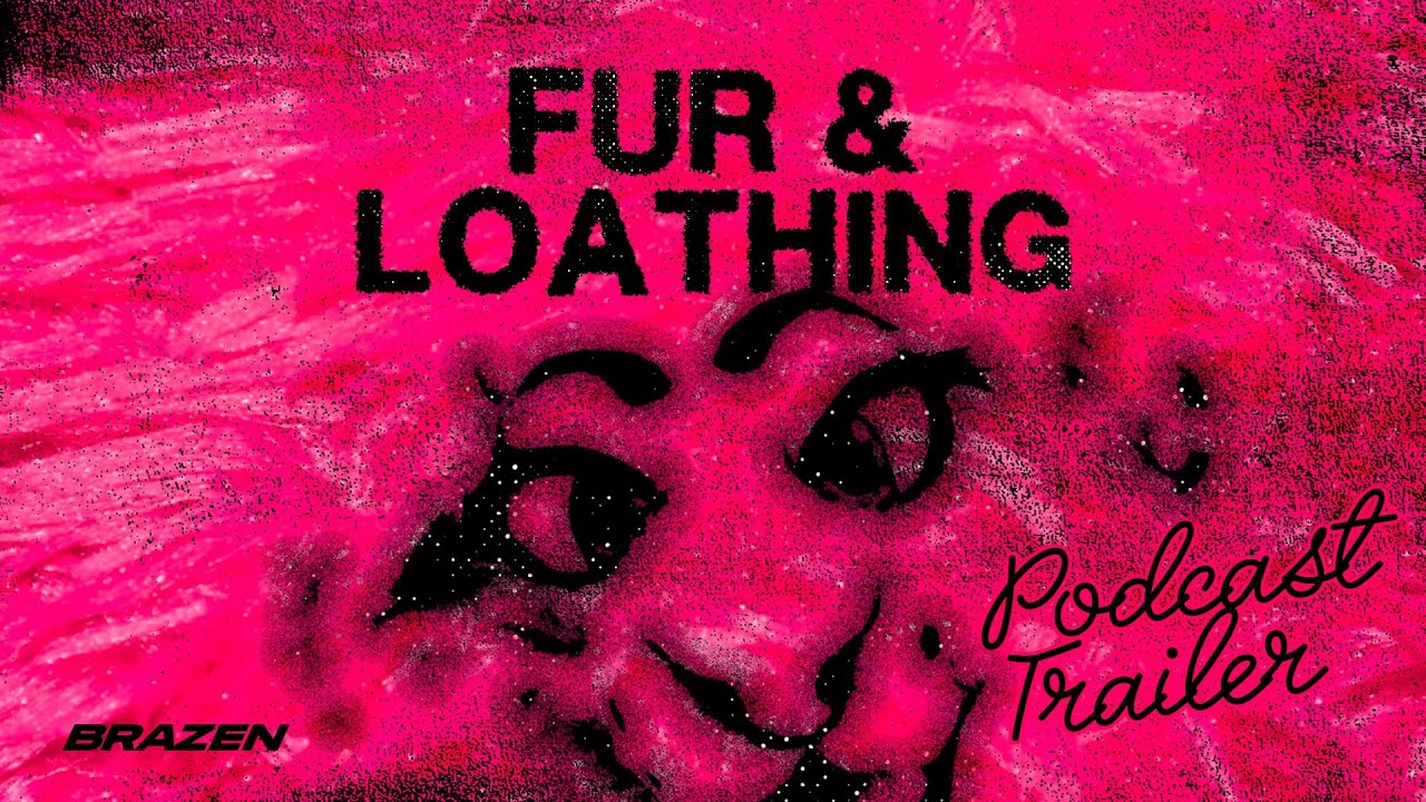 FUR & LOATHING | Podcast Trailer - YouTube