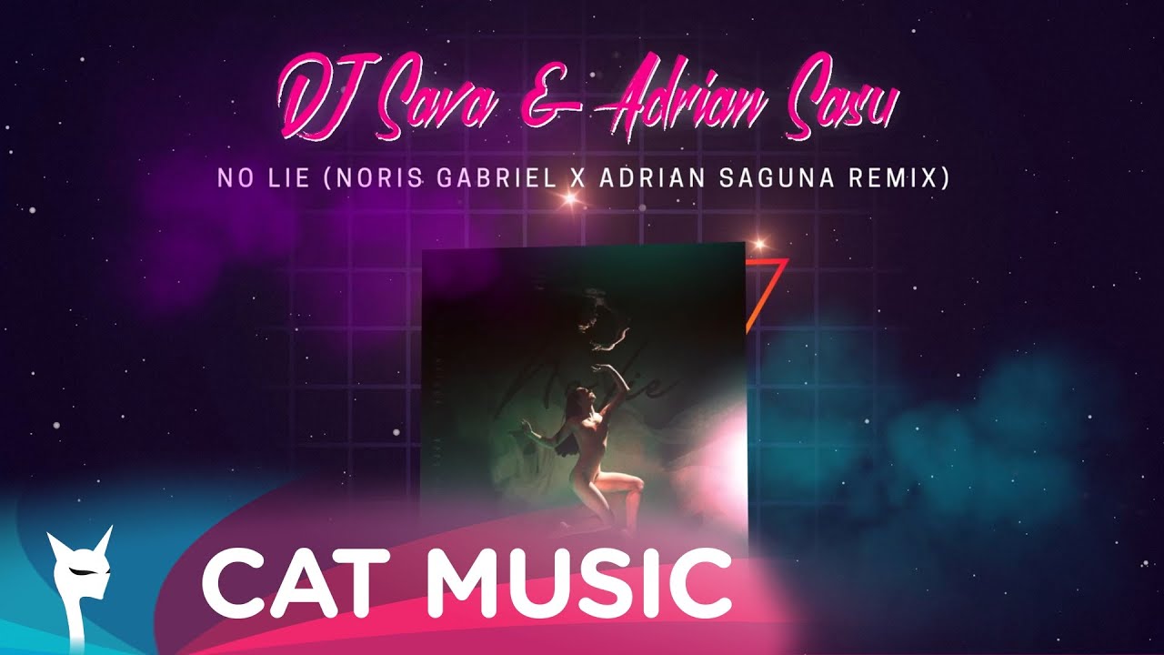 DJ Sava x Adrian Sasu - No Lie (Noris Gabriel X Adrian Saguna Remix ...