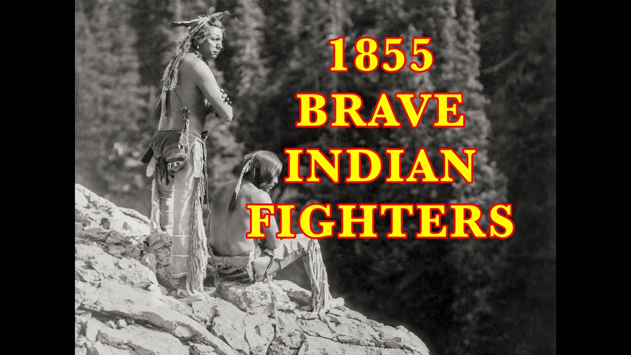 1855 Brave Indian Fighters - YouTube
