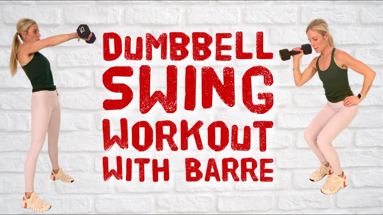 Dumbbell Swing Workout with Isometric BARRE Swings using Kettlebell ...