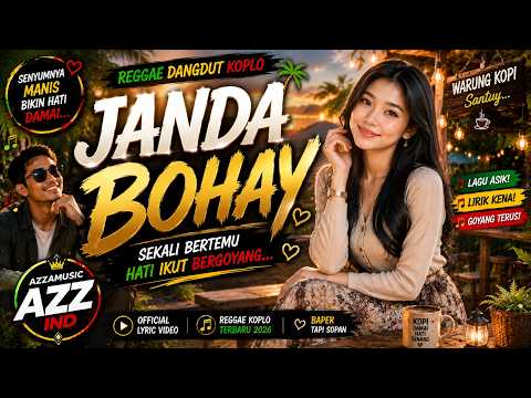 JANDA BOHAY 💃 | Reggae Dangdut Koplo Terbaru 2026 | Video Lirik Resmi#lagu #music