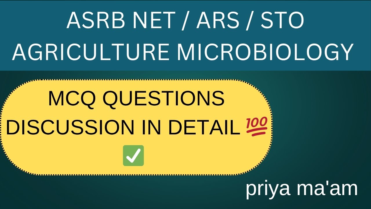 ASRB NET AGRICULTURE MICROBIOLOGY MCQ QUESTIONS DISCUSSION IN DETAIL 💯 ...