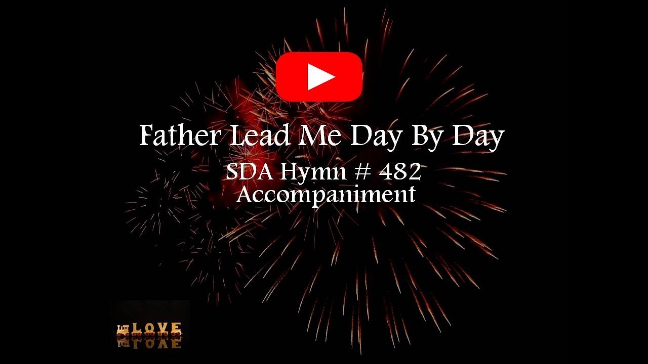 FATHER LEAD ME DAY BY DAY / SDA Hymn 482 / Accompaniment / Minus One ...