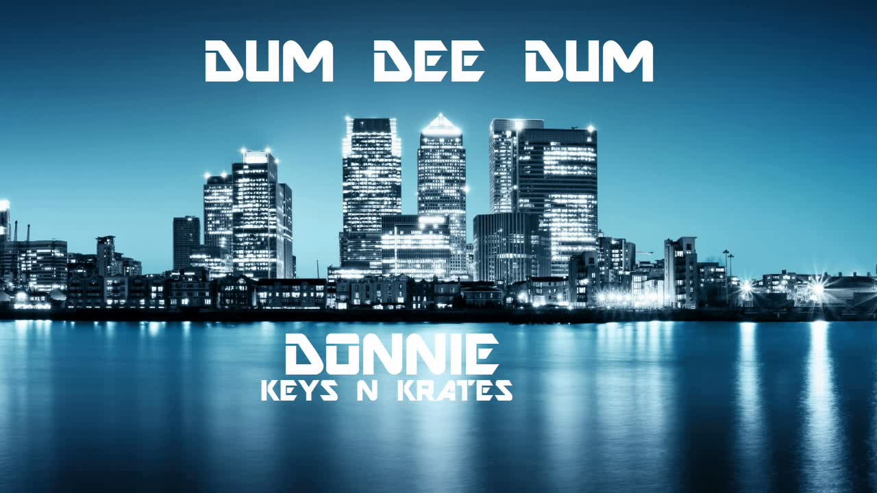 Keys n Krates Dum Dee Dum !Donnie! Remix - YouTube