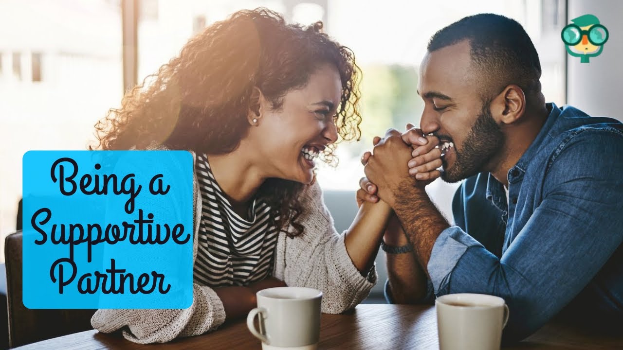 How to Be a Supportive Partner? How to Be a Supportive Partner to ...
