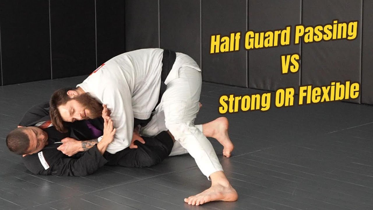 Half Guard Passing vs Strong or Flexible - YouTube