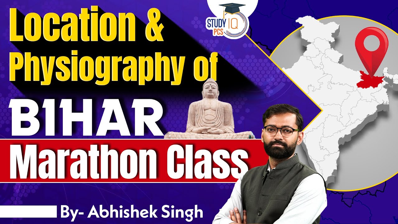 BPSC Special | Location & Physiography of Bihar | Marathon Class | By ...