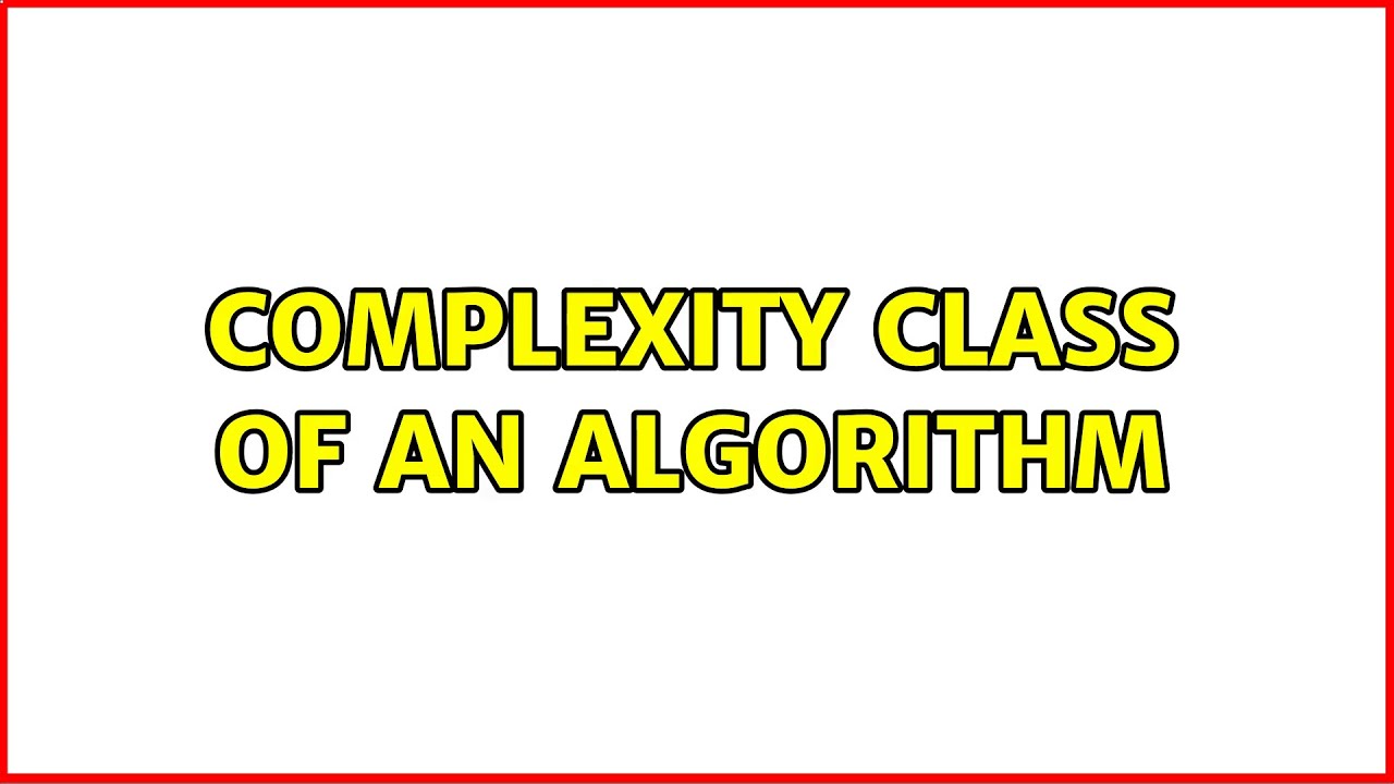 Complexity class of an algorithm - YouTube