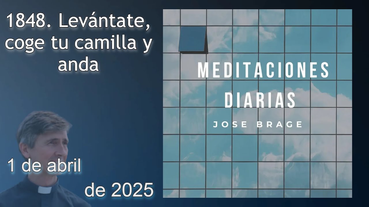 MEDITACIÓN de HOY MARTES 1 ABRIL 2025 | EVANGELIO DE HOY | DON JOSÉ ...