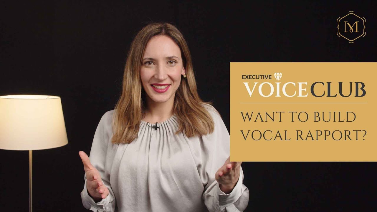 Executive Voice Club - Want To Build Vocal Rapport? - YouTube