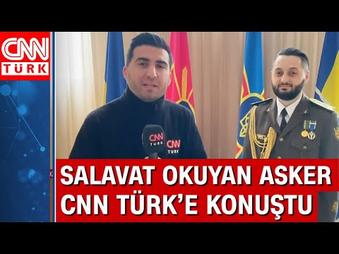 Ukrayna ordusundan Salavat-ı Şerif... Salavat okuyan asker CNN Türk'e konuştu