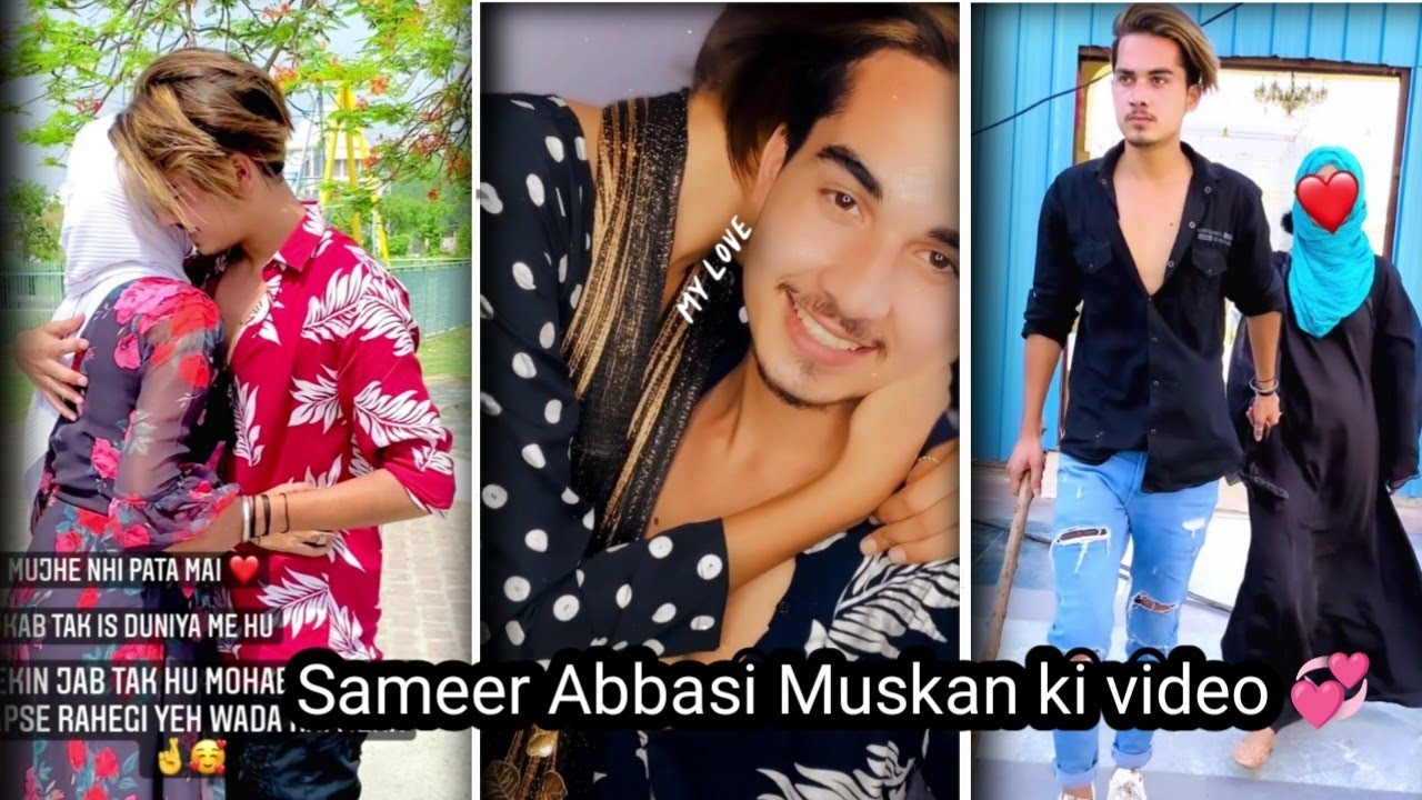Sameer Abbasi500 ki New Romantic😘 video is Muskan And Instagram Reels ...