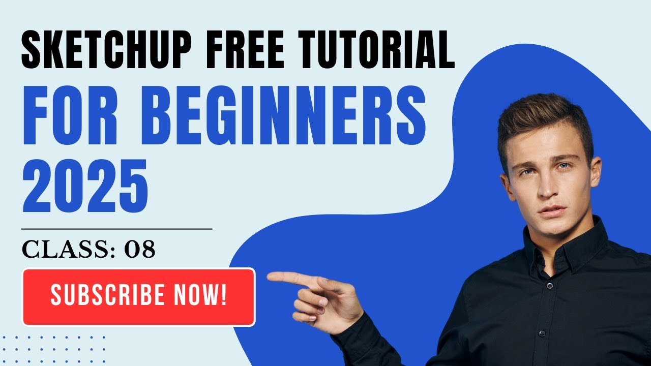 Sketchup Free Tutorial for Beginner 2025 | Class: 08 - YouTube