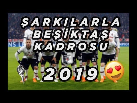 Şarkılarla Beşiktaş Kadrosu (2018-2019)