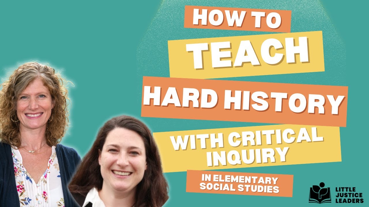 How to Teach Hard History with Critical Inquiry in Elementary Social ...