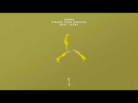 EMBRZ - Higher Than Nirvana feat. LeyeT