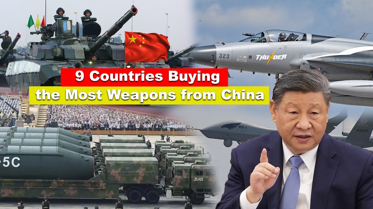 9 Countries Buying the Most Weapons from China | Global Arms Power 2025 ...