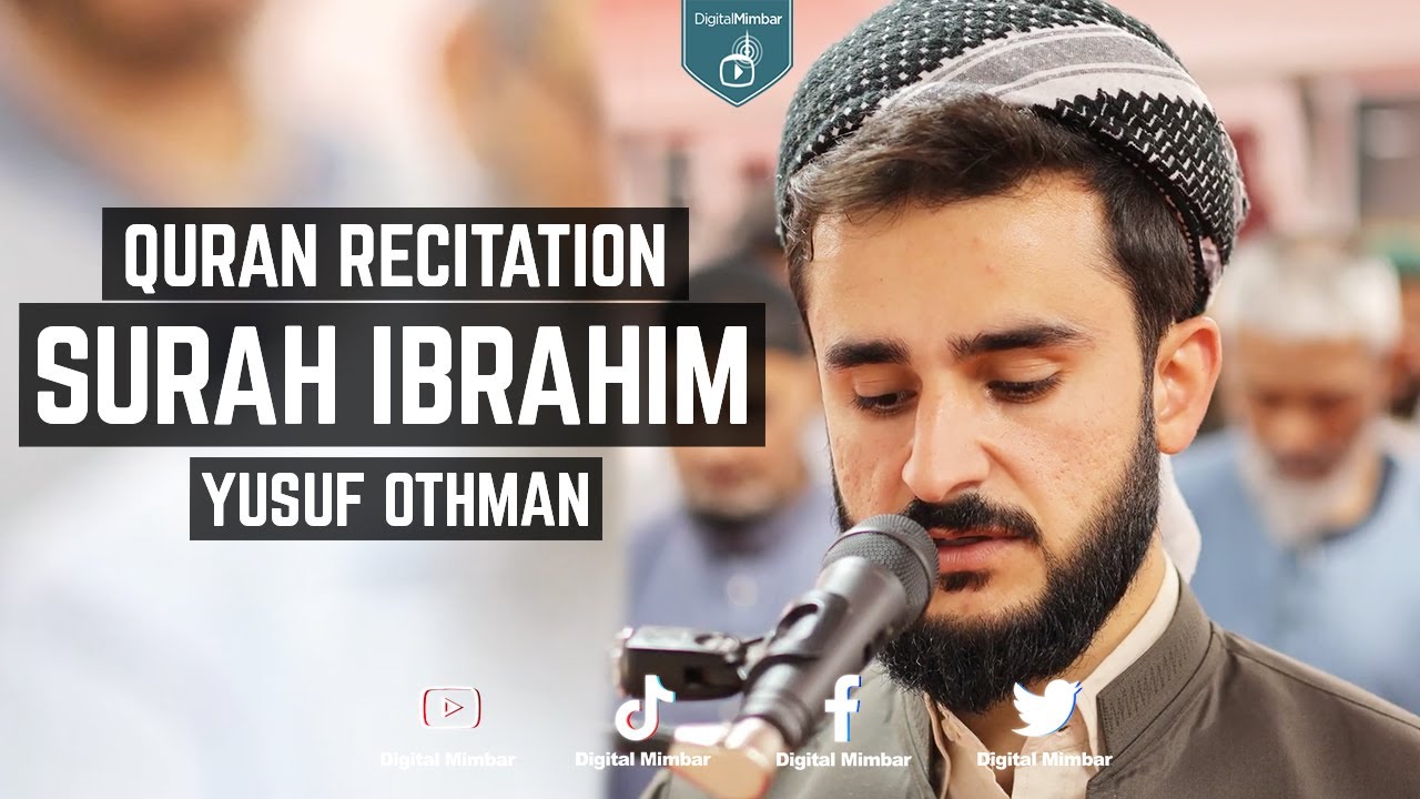 Quran Recitation | Surah Ibrahim - Yusuf Othman - YouTube
