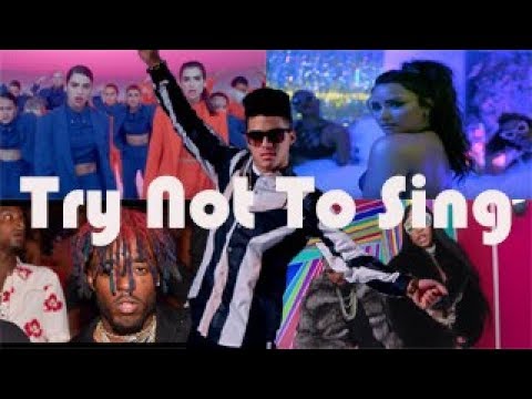 Try Not To Sing Along Challenge (EXTREMELY DIFFICULT) (2018 VERSION)