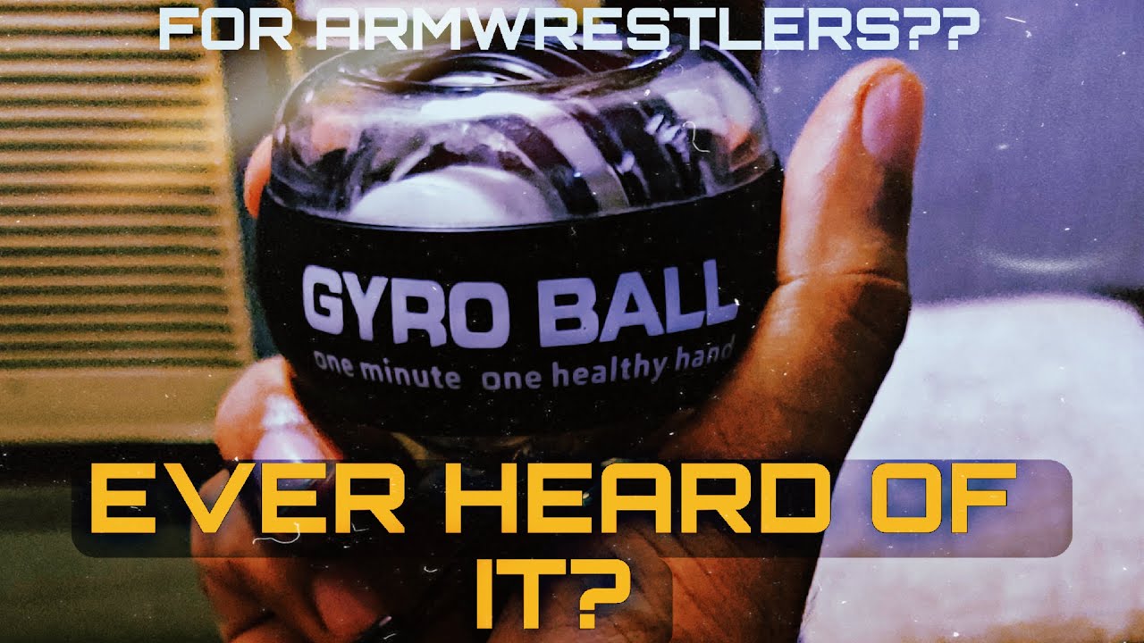 GYRO BALL FOR ARM WRESTLERS?? | INDIAN ARM WRESTLING | DELHI ARM ...